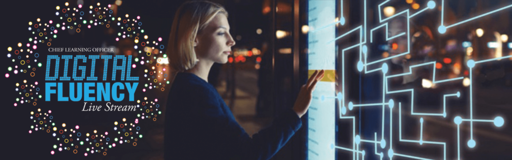 Digital Fluency in the Workplace – Chief Learning Officer